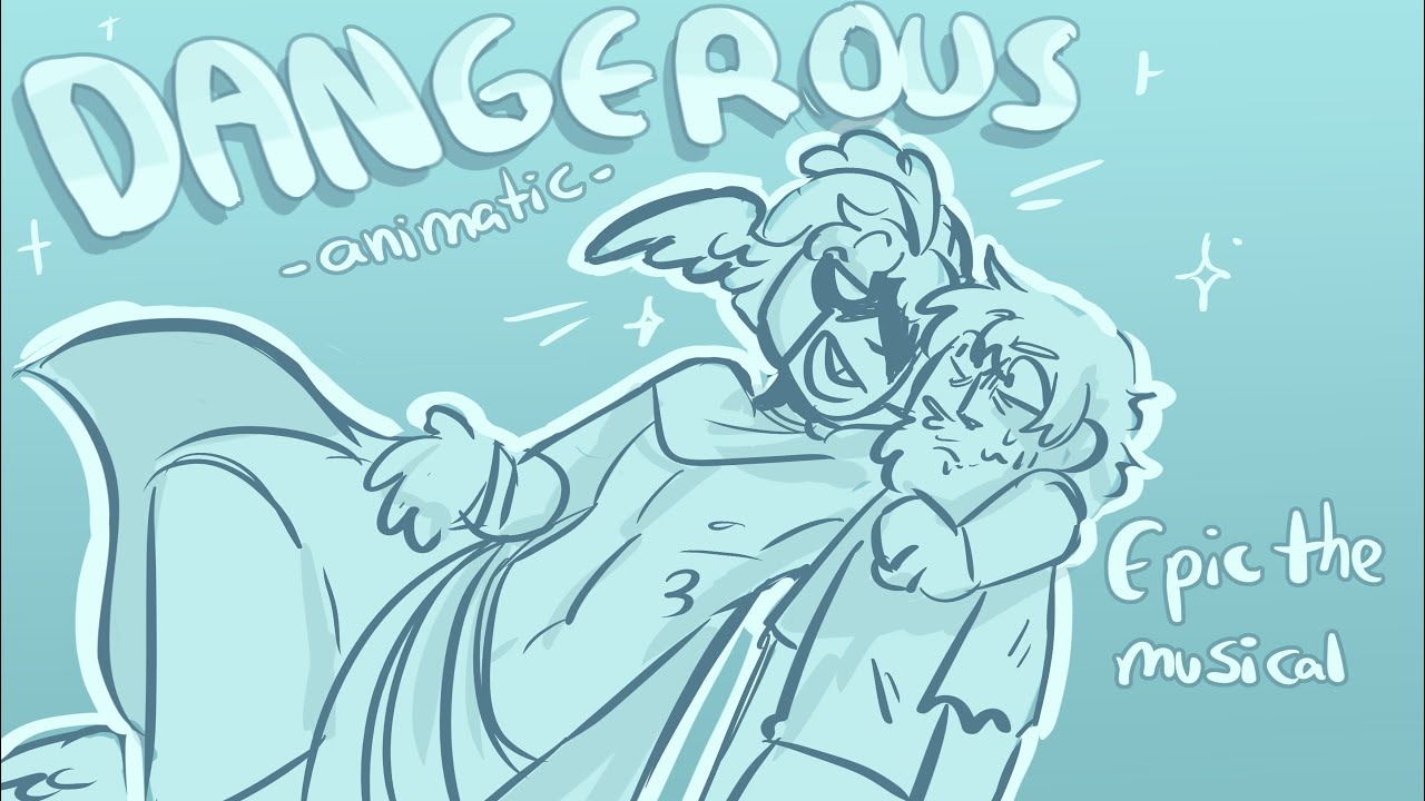 Dangerous - Epic the Musical animation - YouTube