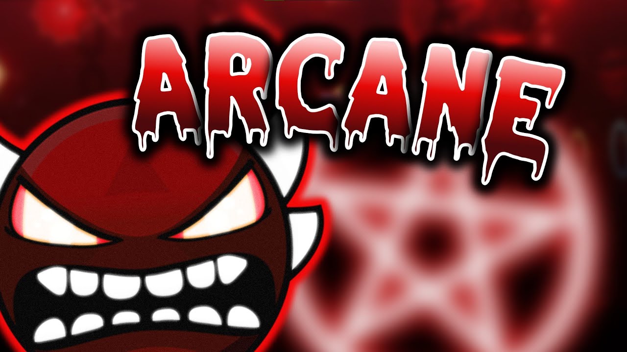 Arcane 100% (Insane Demon) by qMystic and more - YouTube