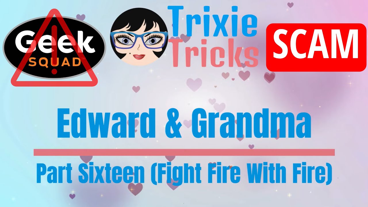 16) Geek Squad Scammer Edward & Grandma | Part 16 Fight Fire With Fire ...