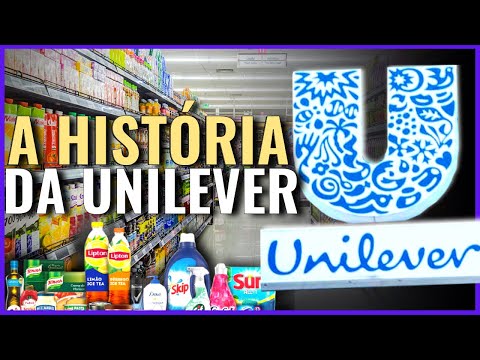 MARCAS DE A À Z - A HISTÓRIA DA UNILEVER