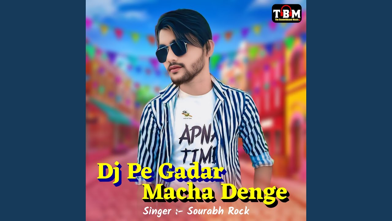 Dj Pe Gadar Macha Denge - YouTube