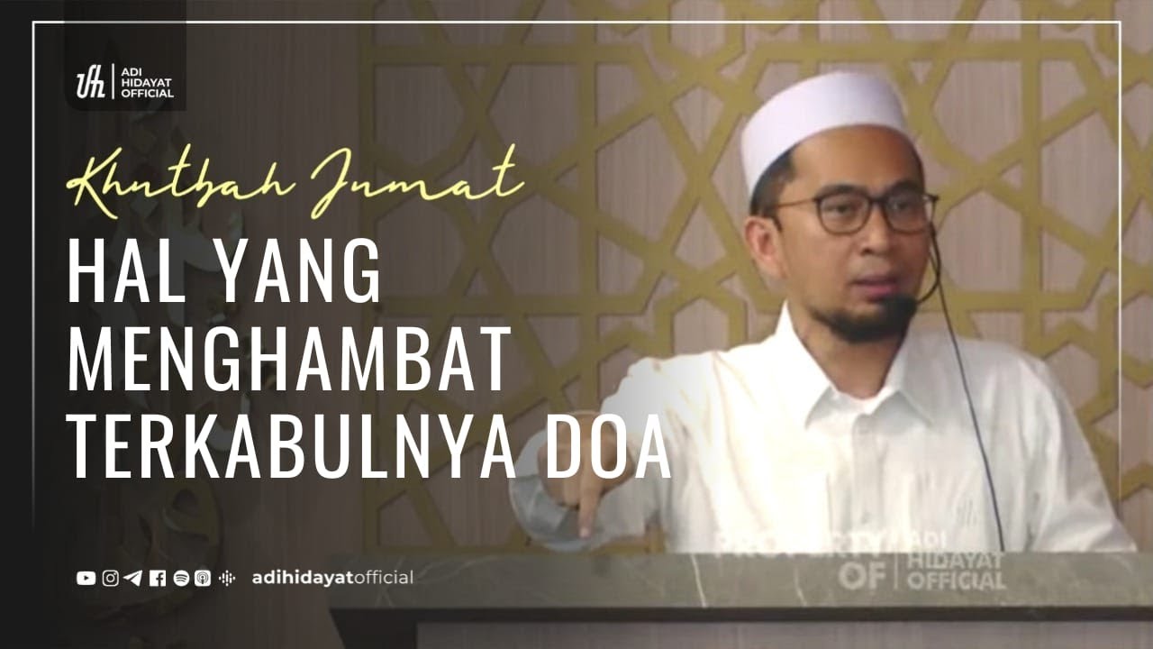 [LIVE] Khutbah Jum'at : Hal yang menghambat Terkabulnya Do'a - Ustadz ...