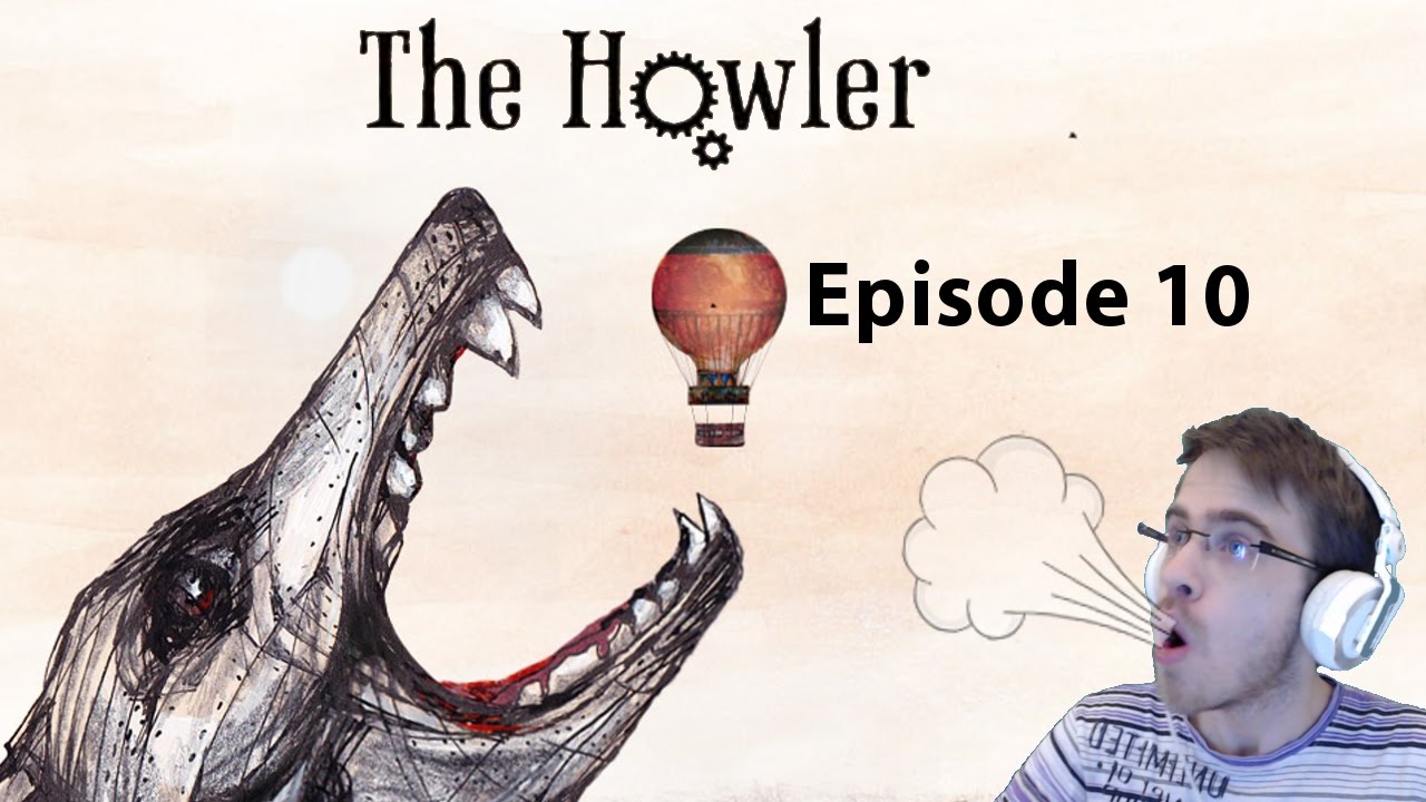 THE HOWLER - Episode 10 - YouTube