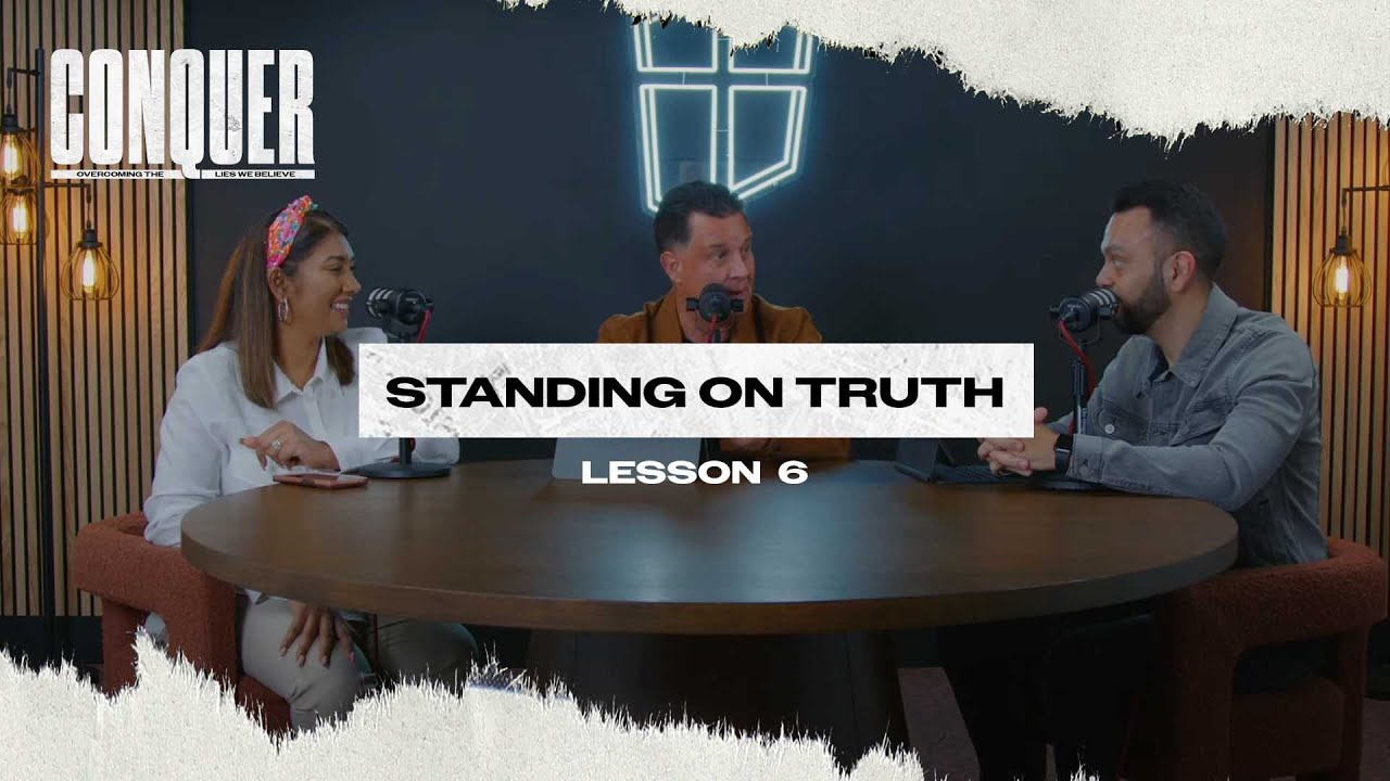 Standing On Truth | Conquer - 6 - YouTube