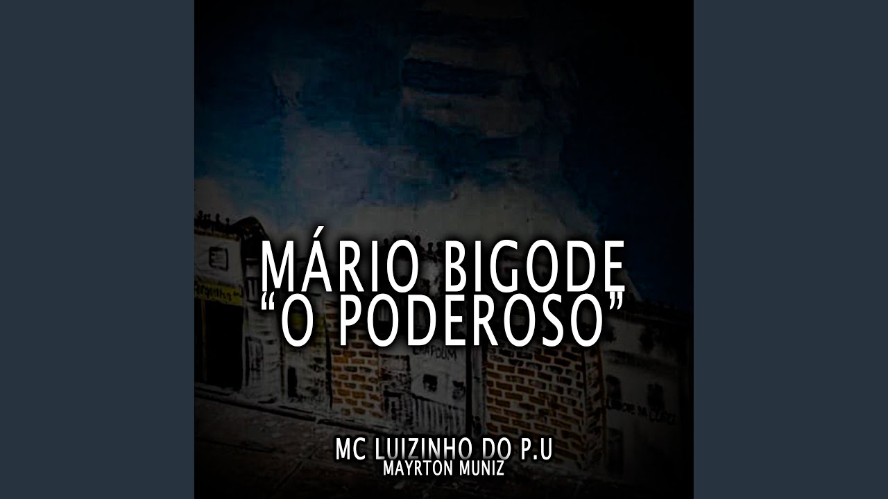 Mário Bigode (O Poderoso) - YouTube