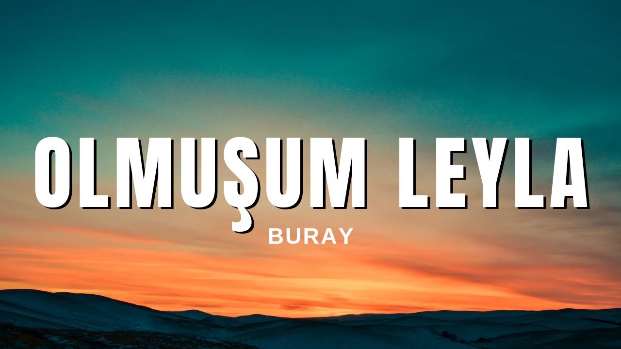 Buray - Olmuşum Leyla - YouTube