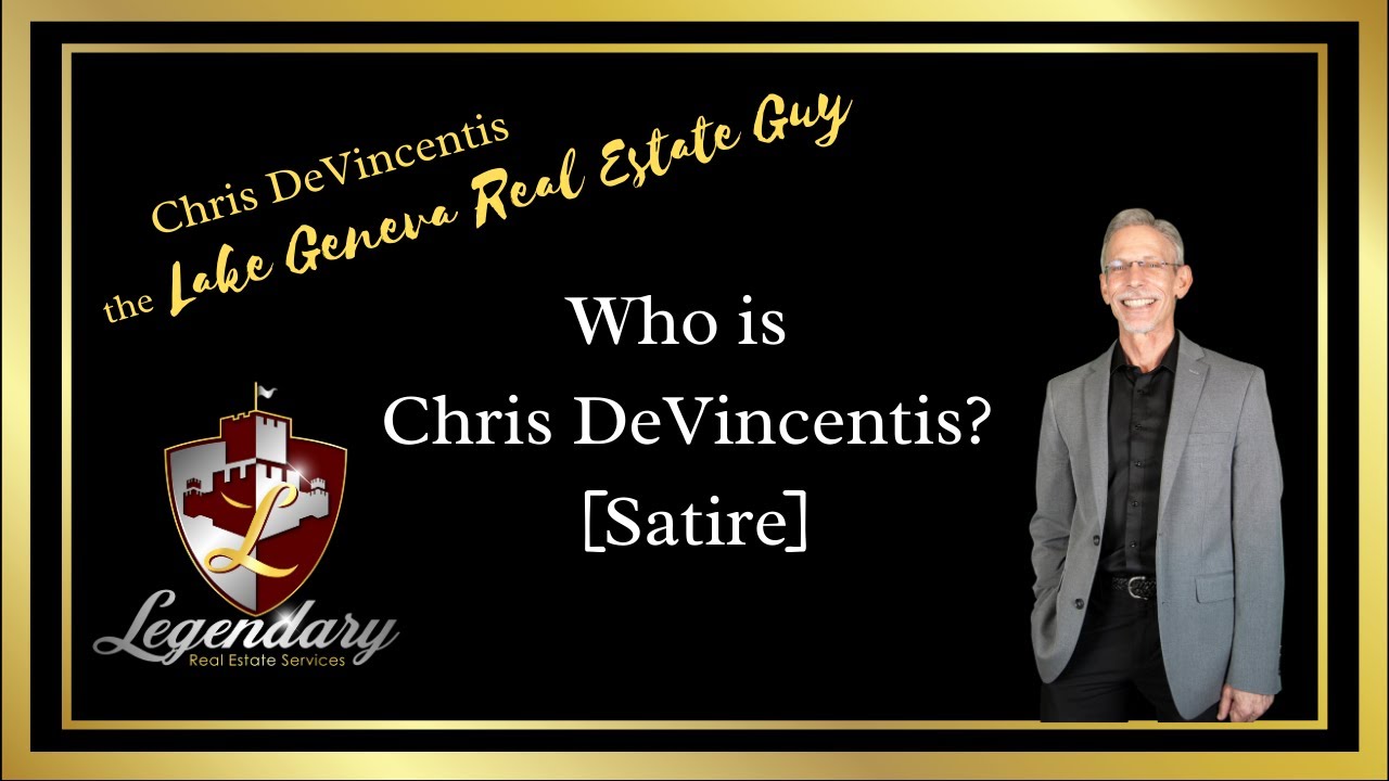 [Satire] Who is Chris DeVincentis | Lake Geneva WI Real Estate - YouTube