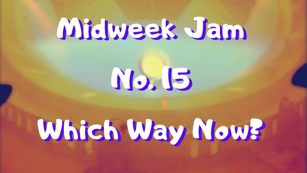 Midweek Jam No. 15 - Which Way Now? - YouTube