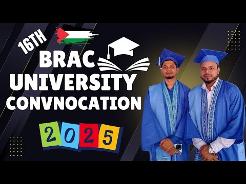 16th BRAC University Convocation 2025 | BRAC University | Convocation ...