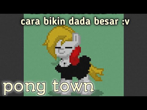 Cara bikin dada besar :v//ponytown//indonesia