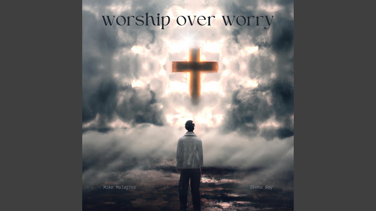 worship over worry (feat. Skema Boy) - YouTube