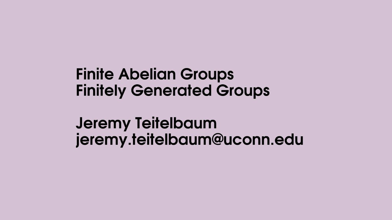 Finite Abelian Groups - Finitely Generated Groups - YouTube