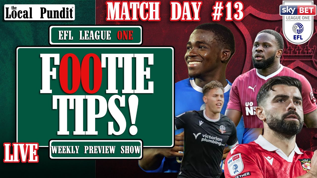 Footie Tips! | Weekly Preview Show | EFL League One | Match Day #13 ...