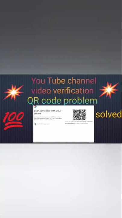 You tube channel video verification QR code problem solved - YouTube