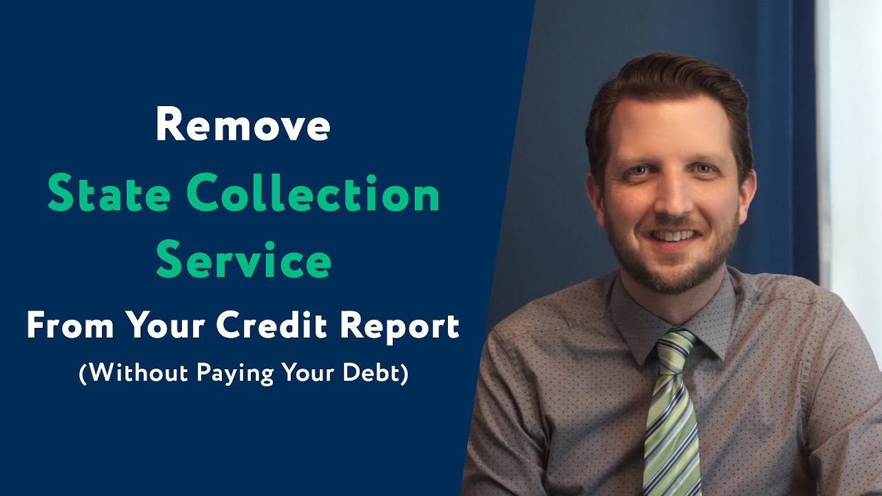 State Collection Service: How To Remove Them From Your Credit Report ...
