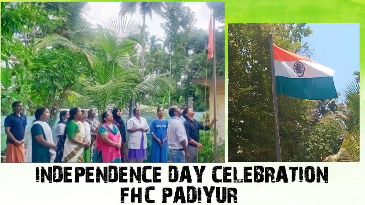 ഞങ്ങളുടെ ആശുപത്രിയിലെ സ്വാതന്ത്ര്യദിനം ആഘോഷം, FHC Padiyur - YouTube