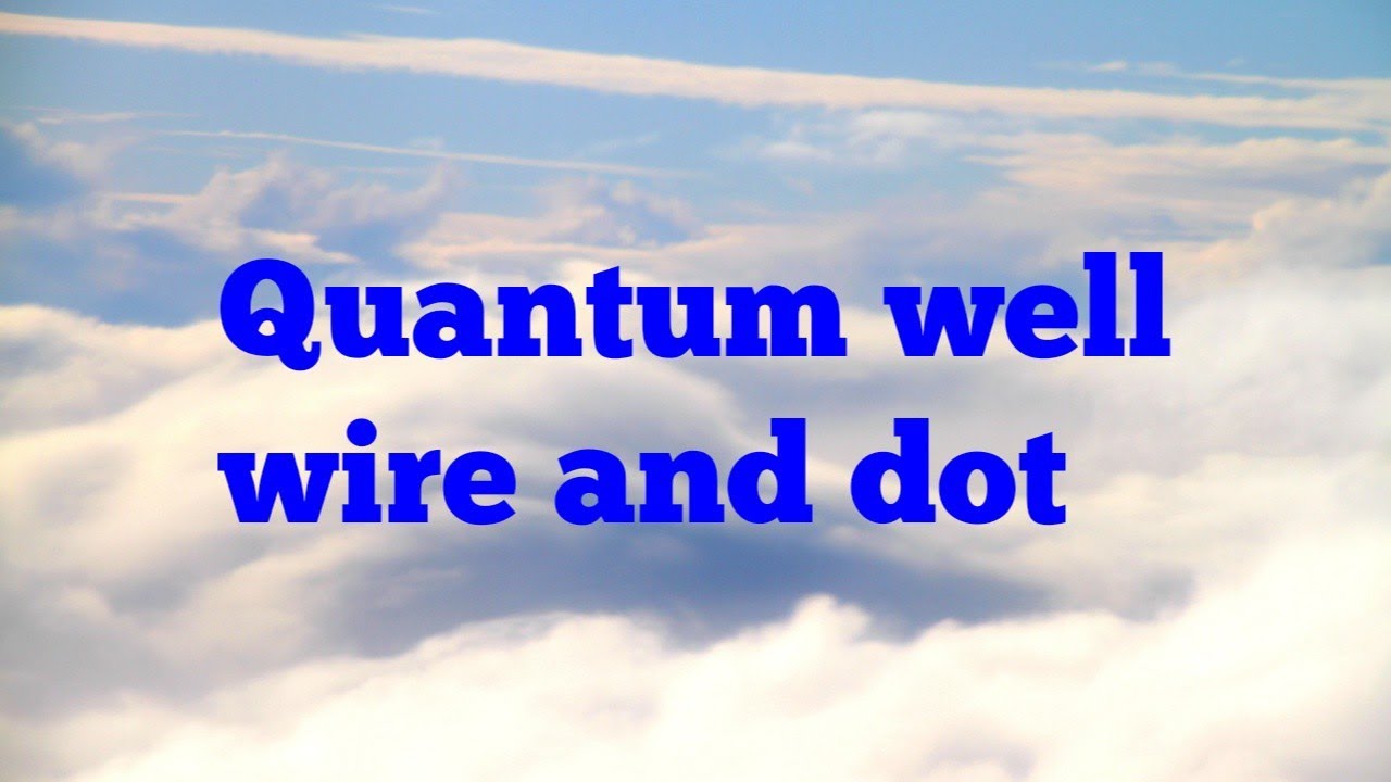 Quantum well,wire and dot - YouTube