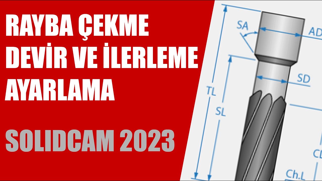 Rayba Çekme - Devir ve İlerleme Ayarlama | SolidCAM 2023 - YouTube