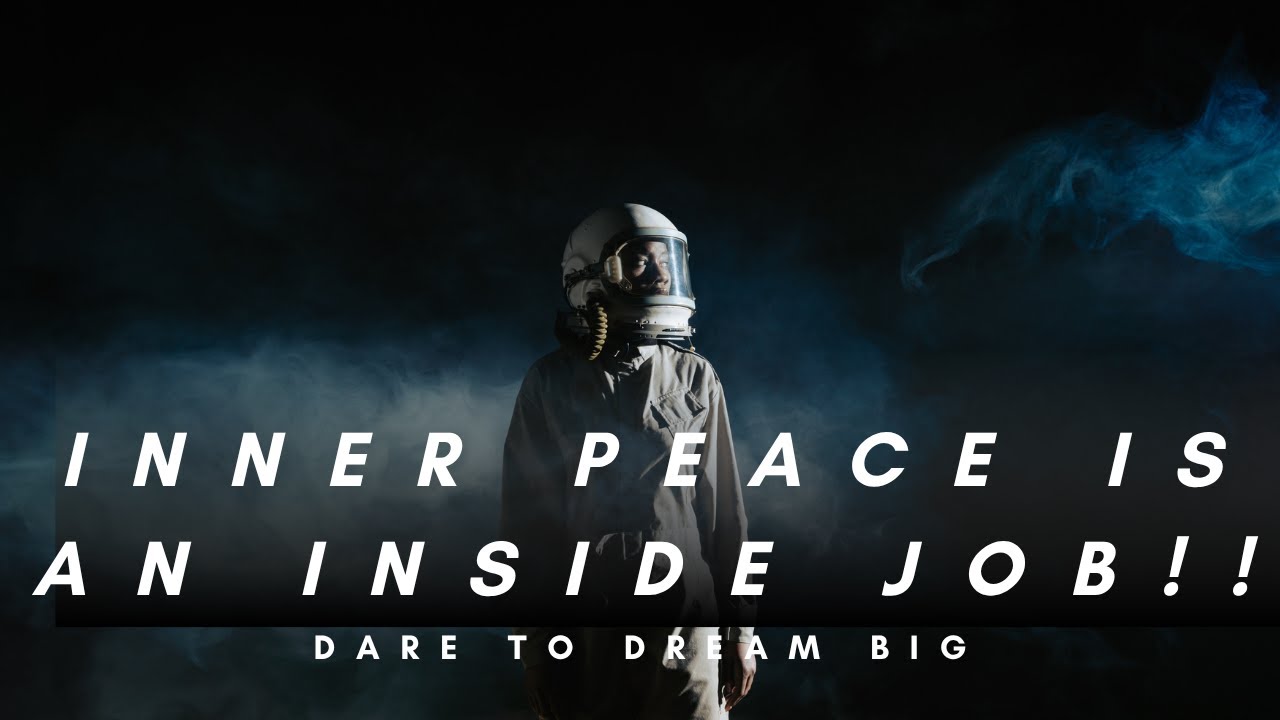 Inner Peace Is An Inside Job! - YouTube