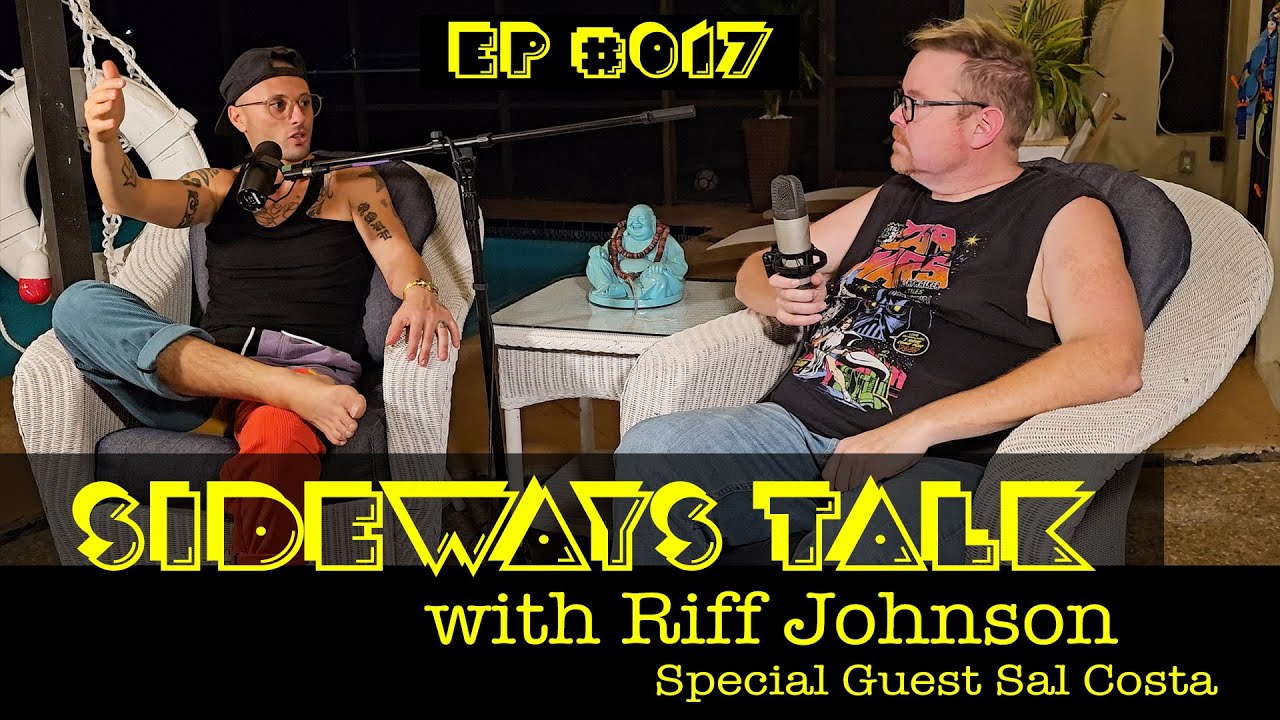 SIDEWAYS TALK with Riff Johnson EP #017 Sal Costa - YouTube