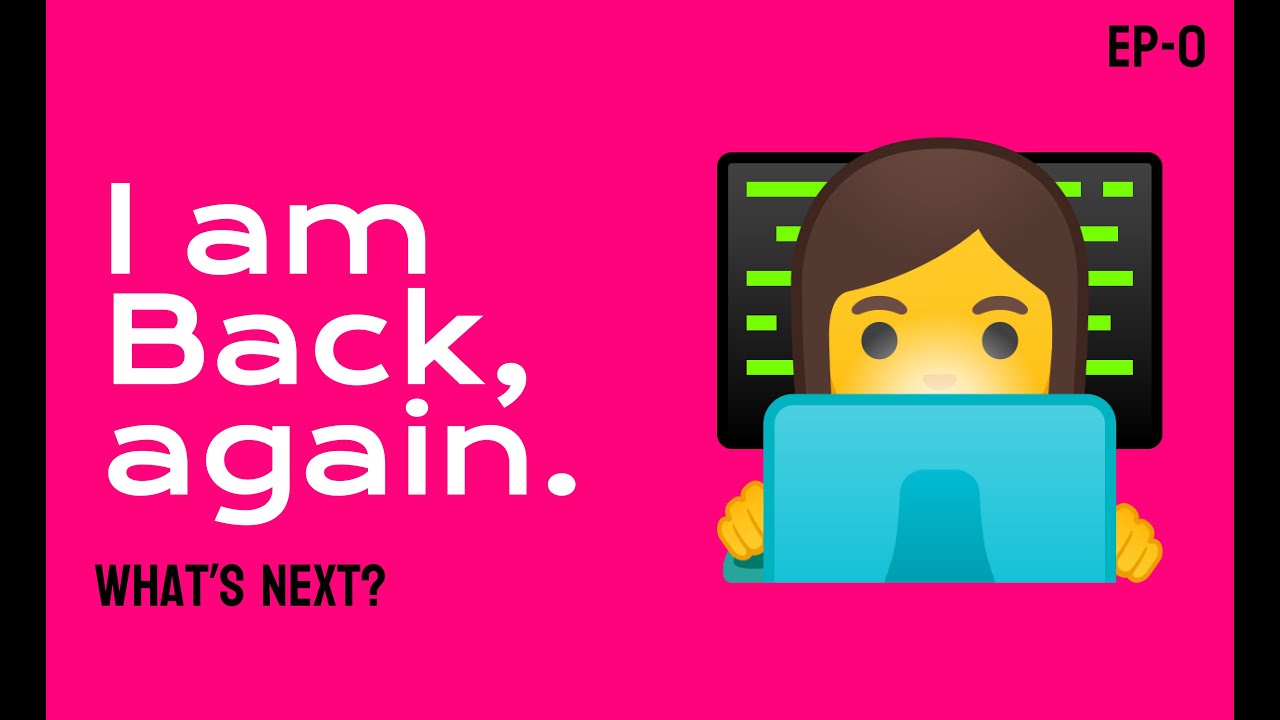 I am back. But what's next? - YouTube