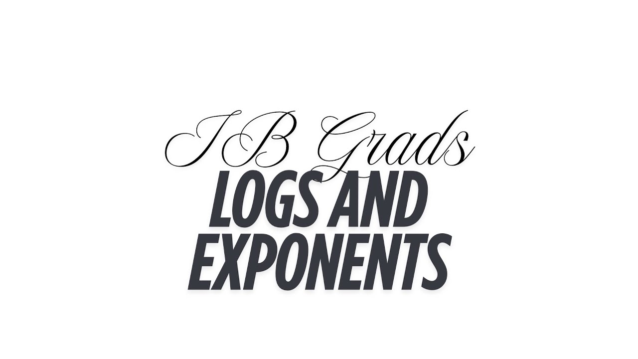 IB Maths- AA/AI HL/SL - Logs and Exponents Overview - YouTube