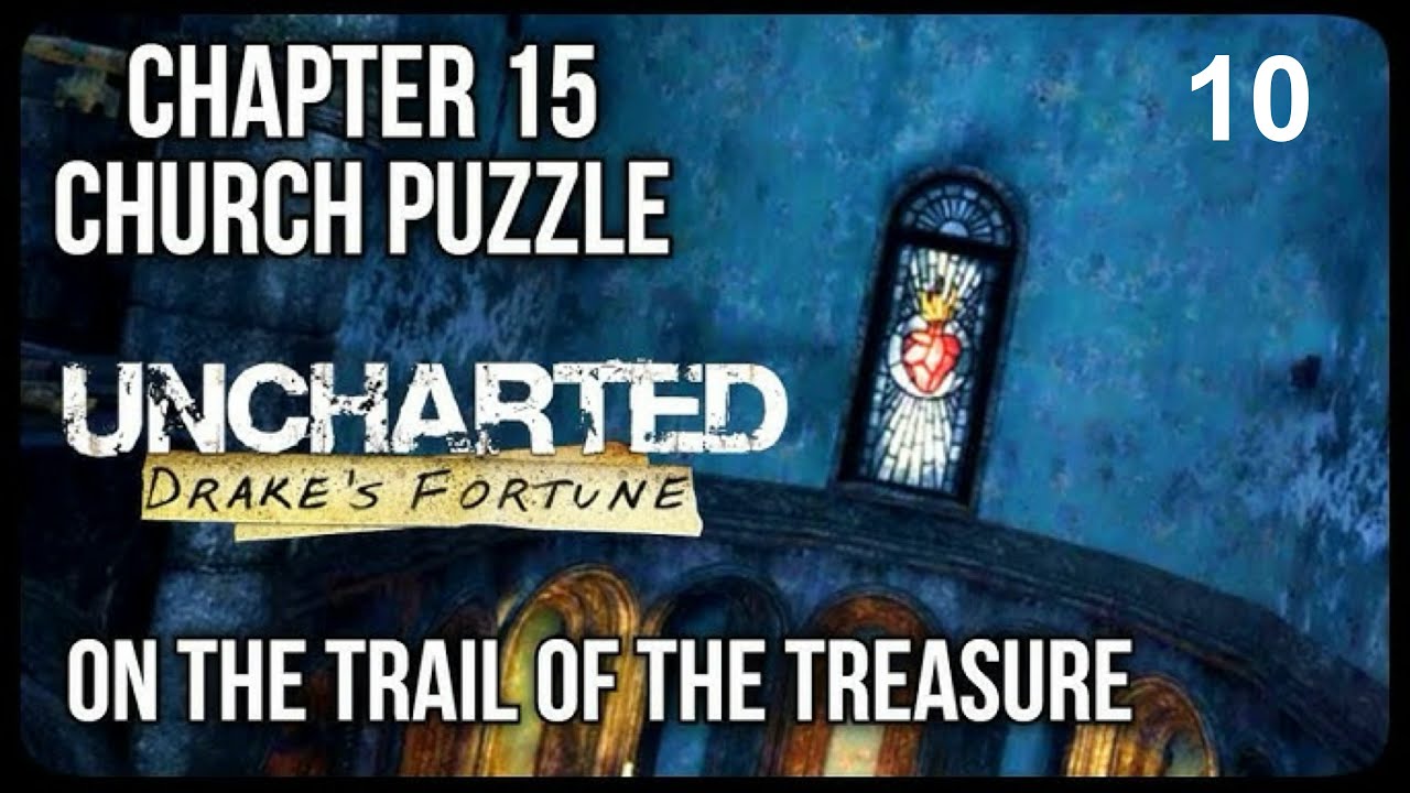 Uncharted: Nathan Drake's Fortune - Part 10 |Solving the Church Puzzles ...