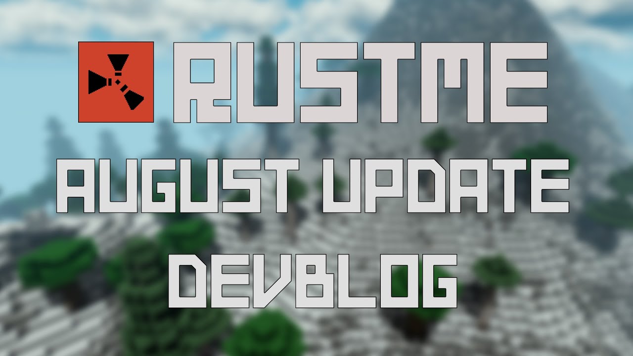 RustMe - DEVBLOG 3. АВГУСТОВСКОЕ ГЛОБАЛЬНОЕ ОБНОВЛЕНИЕ - YouTube