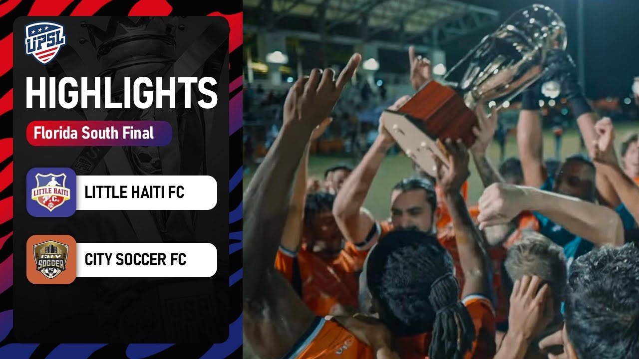 UPSL HIGHLIGHTS | Little Haiti FC vs City Soccer FC | Florida South ...