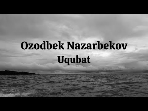 Ozodbek Nazarbekov – Uqubat (Lyrics Video) | LyricsX