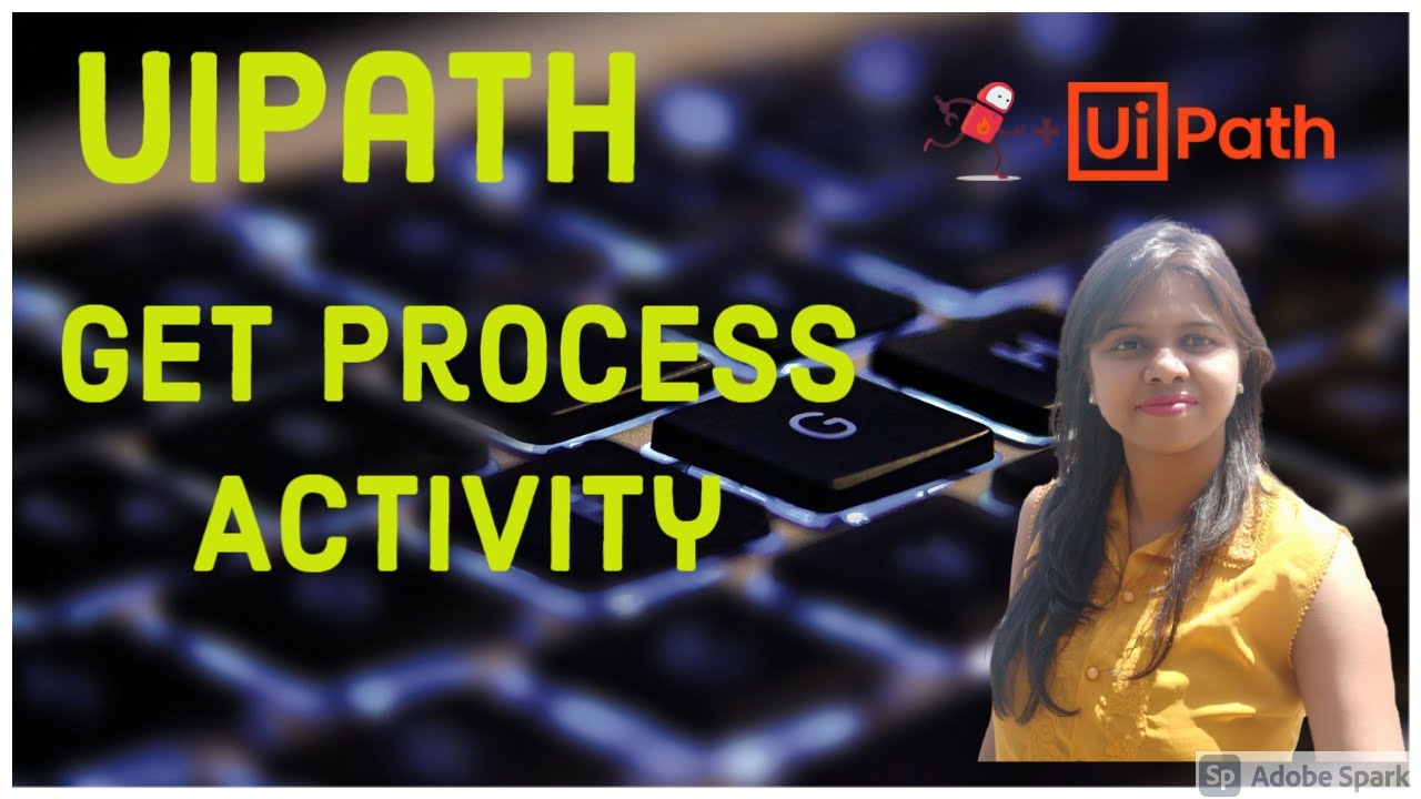 UiPath - Get Process Activity - Check if application/process is open ...