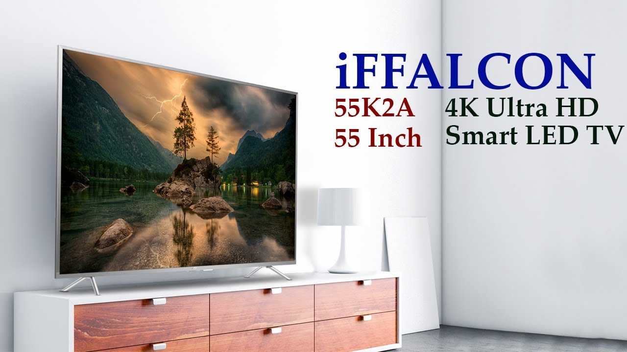 iFFALCON 55K2A 55-Inch 4K UHD Smart TV From TCL | Full Specs, Features ...
