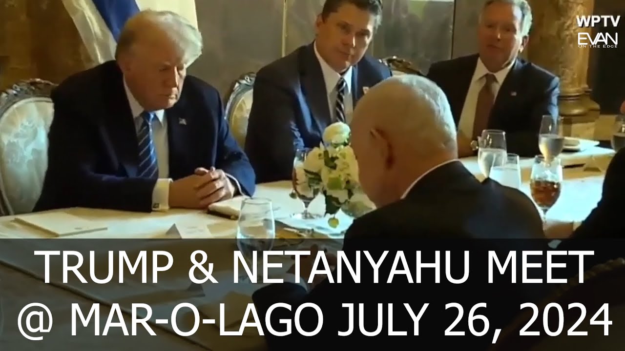 TRUMP AND NETANYAHU MEET @ MAR-O-LAGO JULY 26 2024 | COMMENTS AT BRUNCH ...