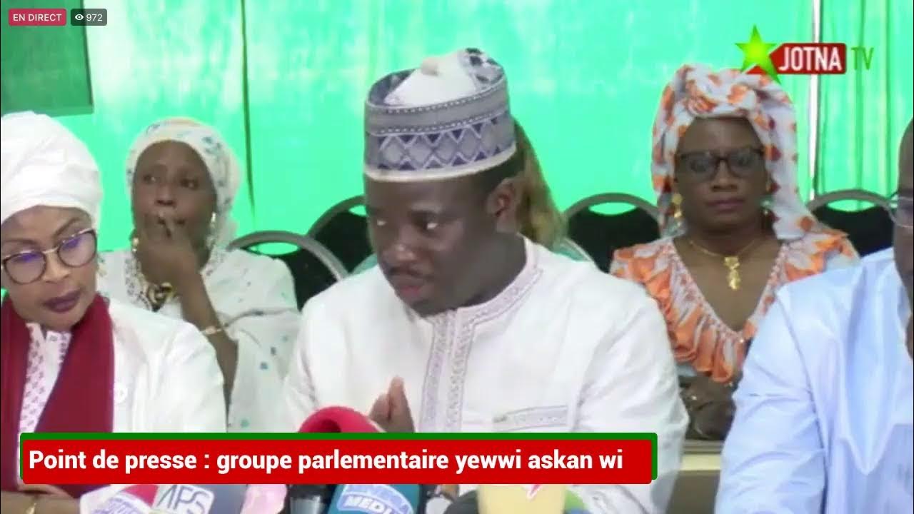 Point De Presse Groupe Parlementaire Yewwi Askan Wi Youtube