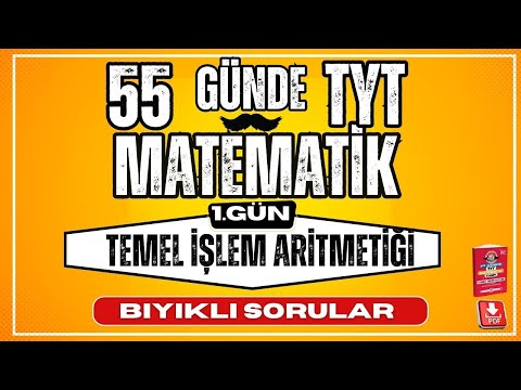 55 Günde TYT Matematik Kampı | 1.  Gün | Temel İşlem Aritmetiği | Bıyıklı Sorular