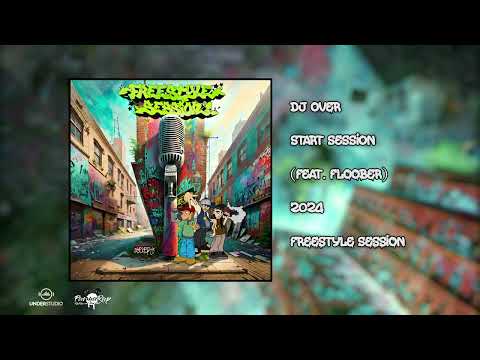 DJ OVER - 01 - START SESSION (feat. FlooBer) | FREESTYLE SESSION