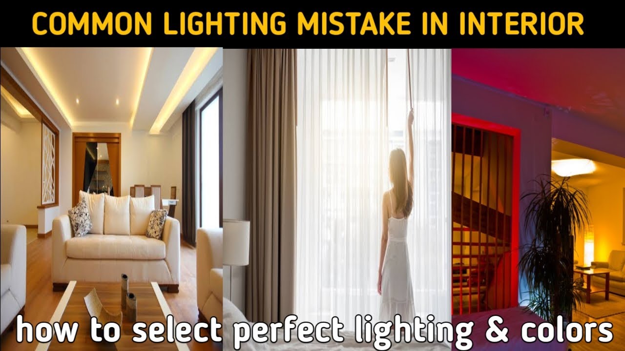 Common lighting mistake in interior | how to select proper lighting ...