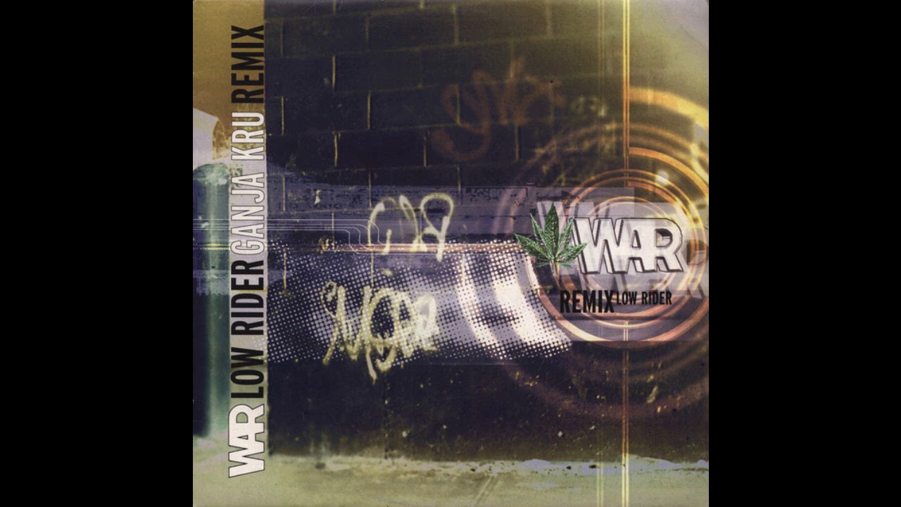 War - Low Rider [Ganja Kru Remix] - YouTube