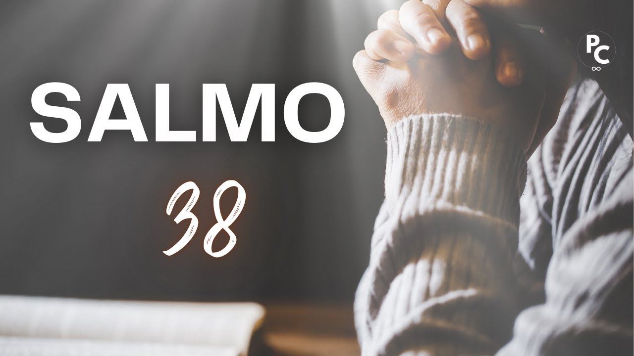 Salmo 38 - Oración de un penitente - YouTube