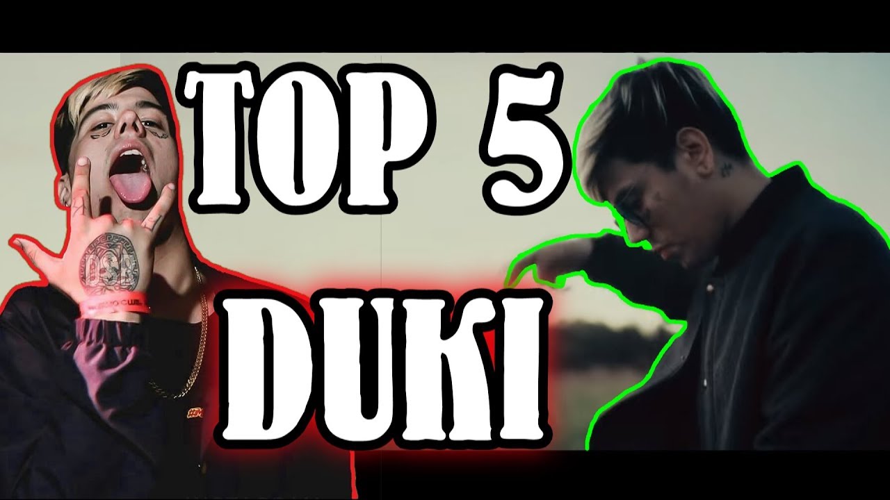 DUKI | TOP 5 LAS MEJORES CANCIONES DE DUKI - YouTube