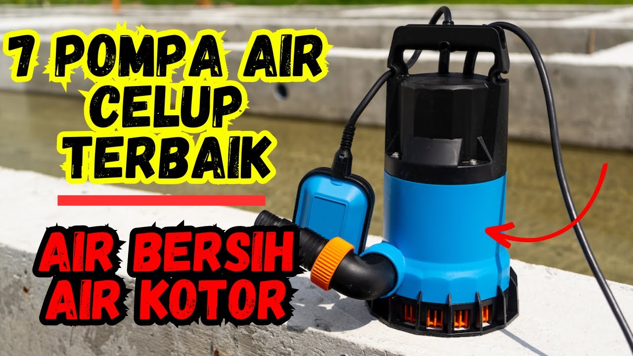 7 POMPA AIR CELUP Terbaik! Submersible Pump! - YouTube