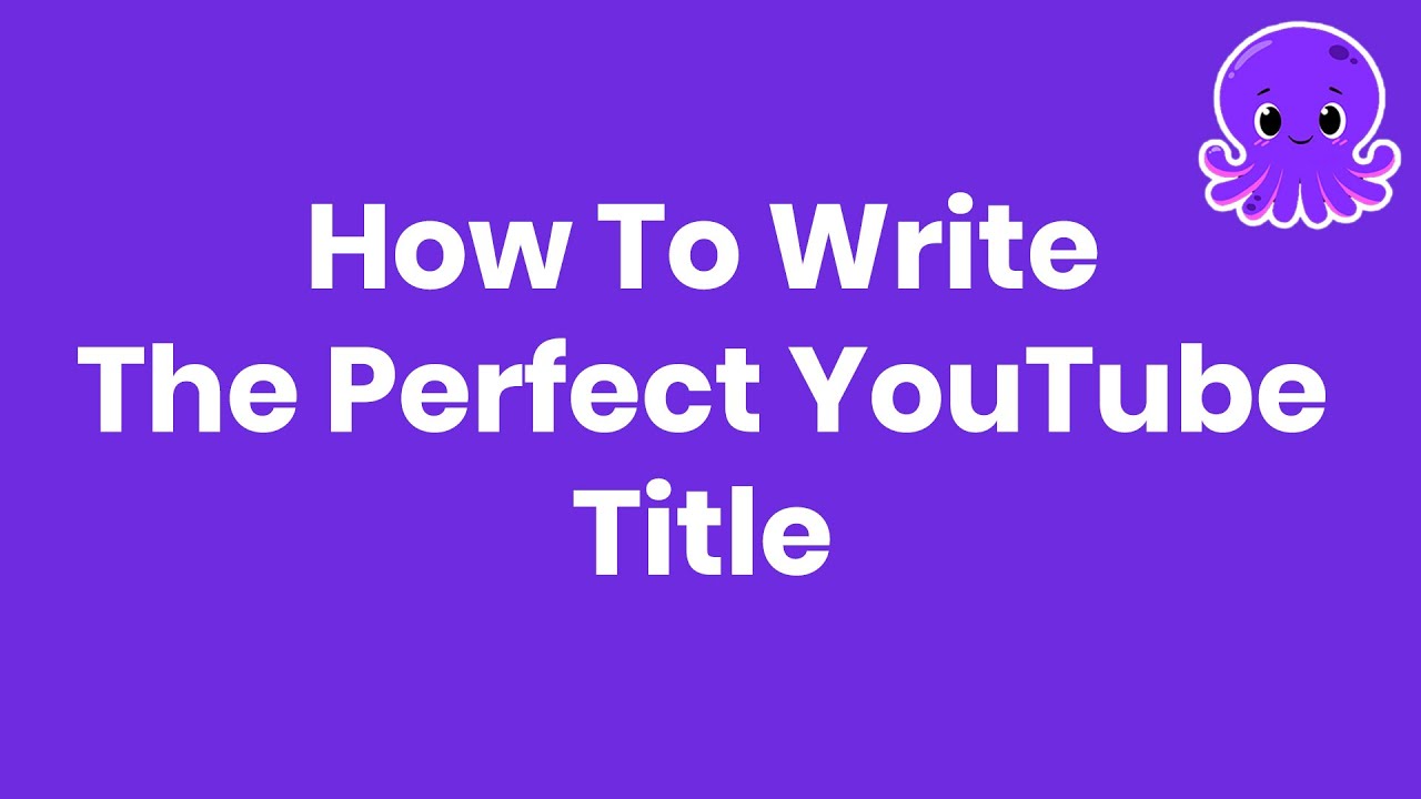 How To Write The Perfect YouTube Title - YouTube