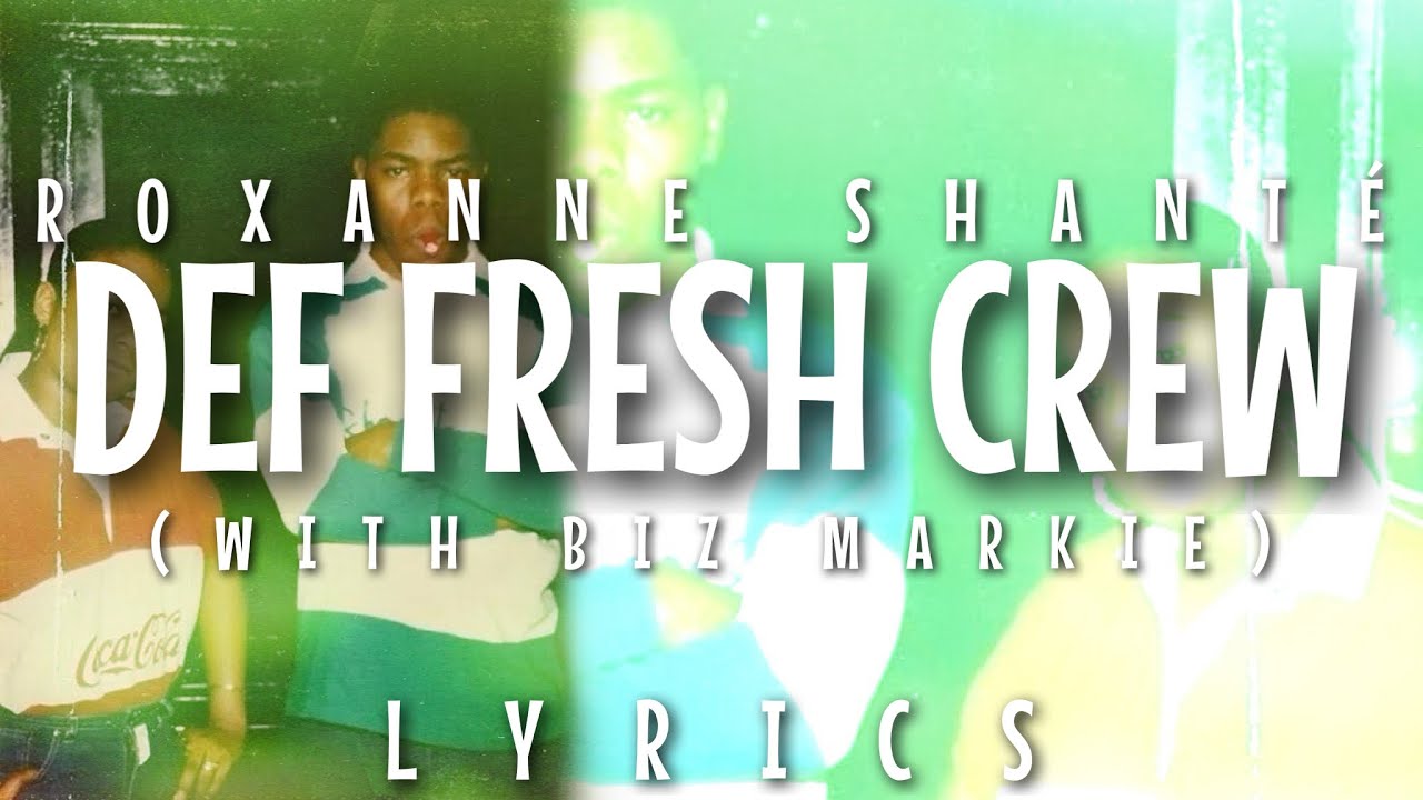 Roxanne Shanté & Biz Markie - Def Fresh Crew (Lyrics) - YouTube