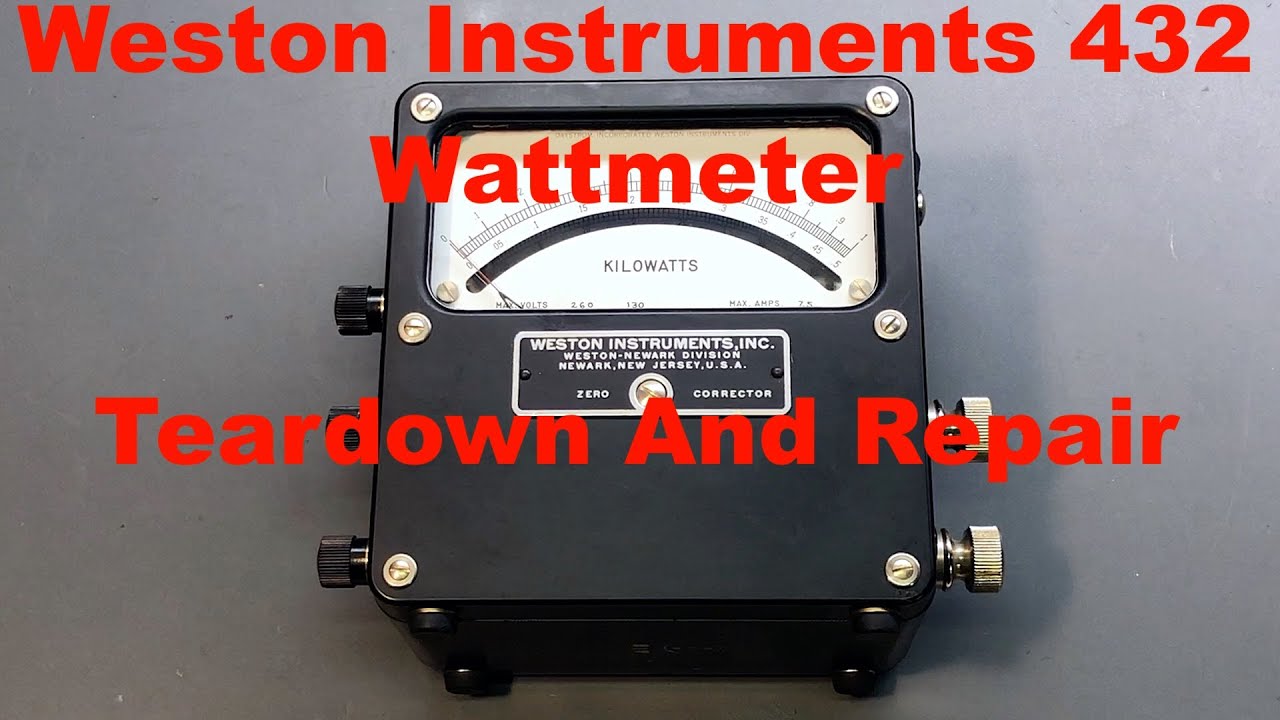 Weston Instruments 432 Wattmeter Teardown And Repair - YouTube