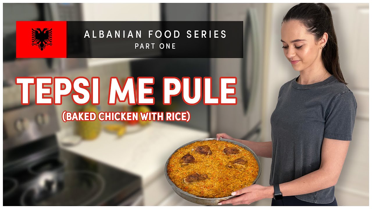 Traditional Albanian Food | Tepsi me Pule (Chicken with Rice) - YouTube