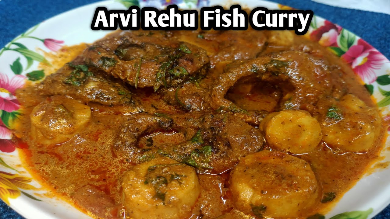 Arvi Rehu Masala Fish | Rohu Fosh Curry |Best Combination Arvi Rohu ...