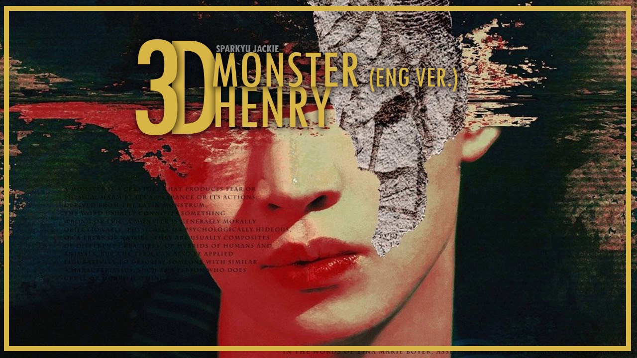 [3D Audio] HENRY 헨리_ Monster (Eng Ver.) Acordes - Chordify