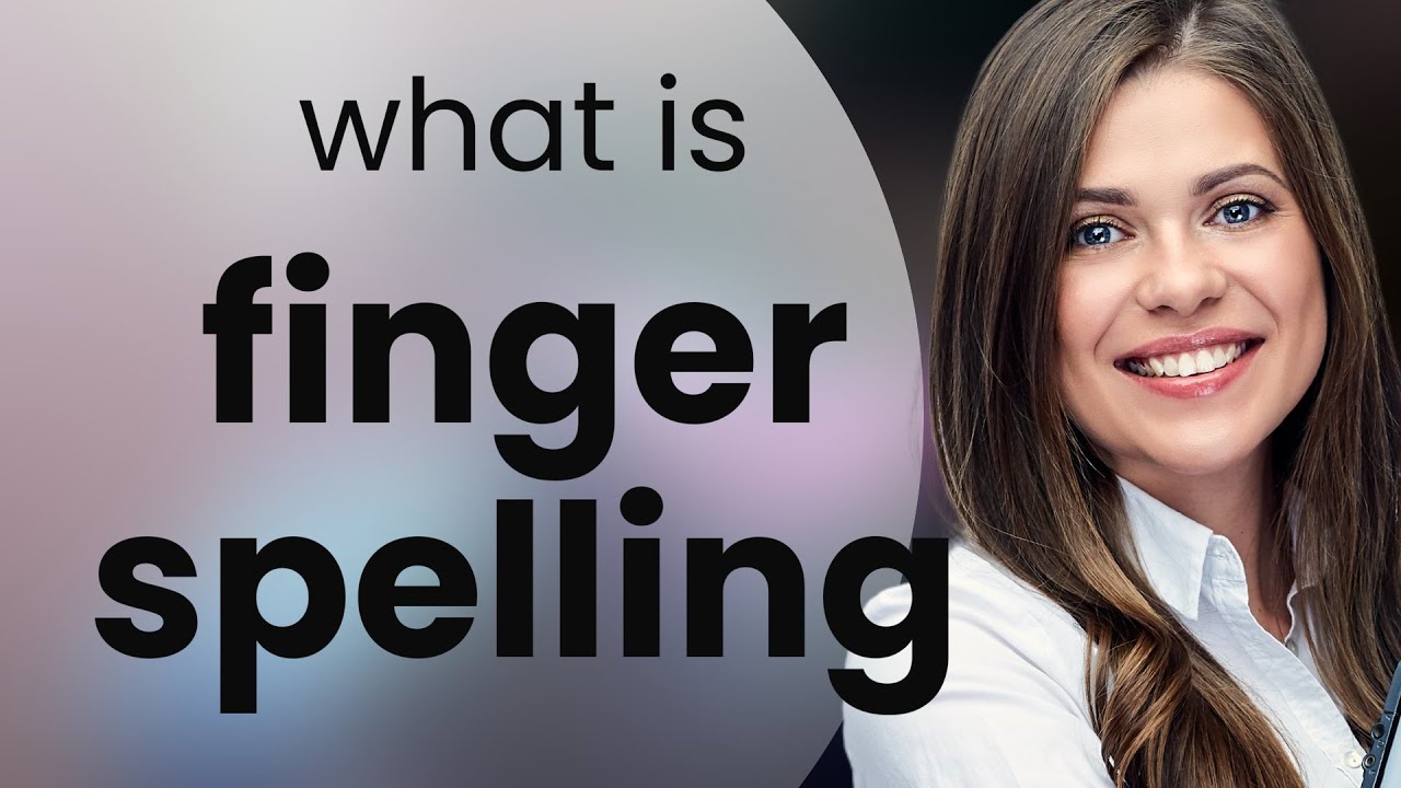 Finger Spelling in English: A Visual Guide to Understanding - YouTube