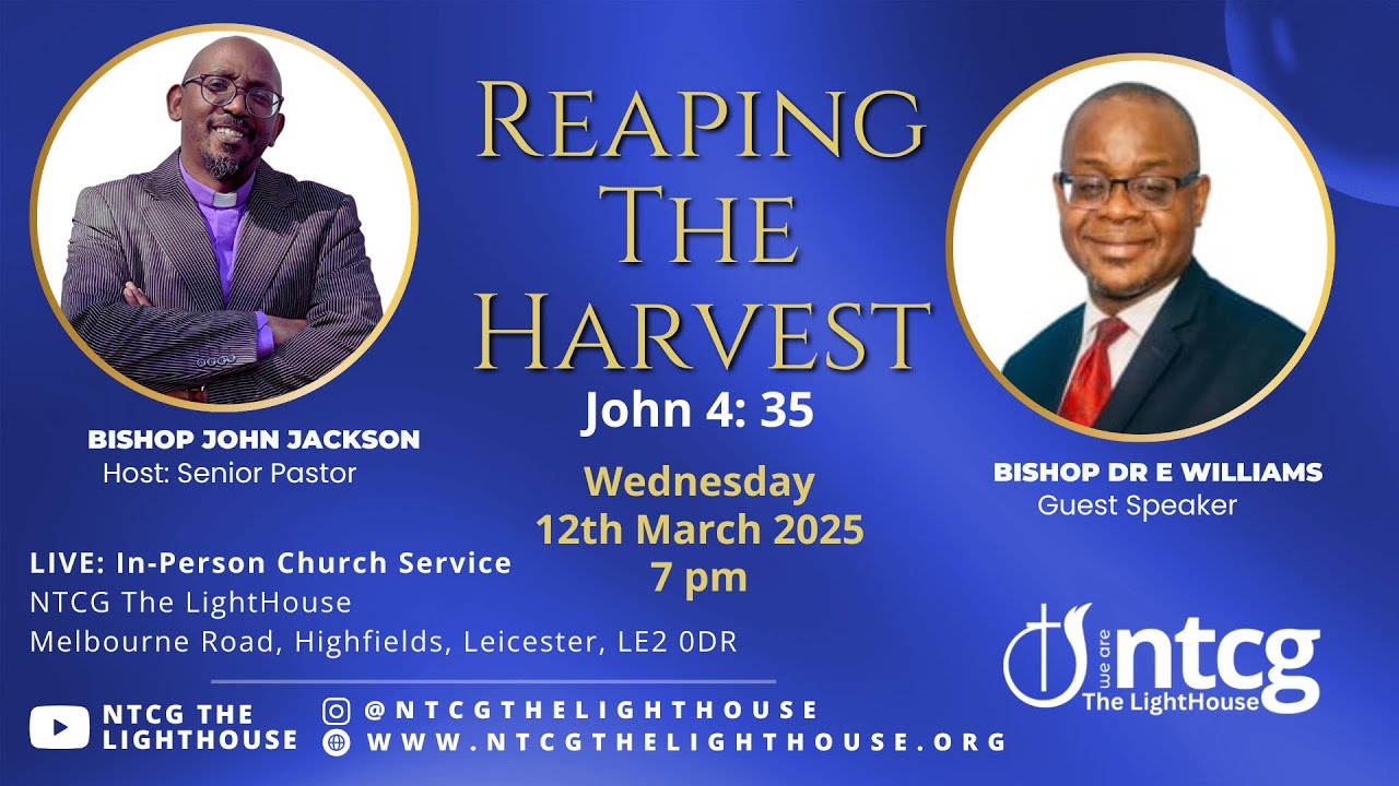 NTCG The LightHouse - Reaping The Harvest With Guest Speaker Bishop Dr ...
