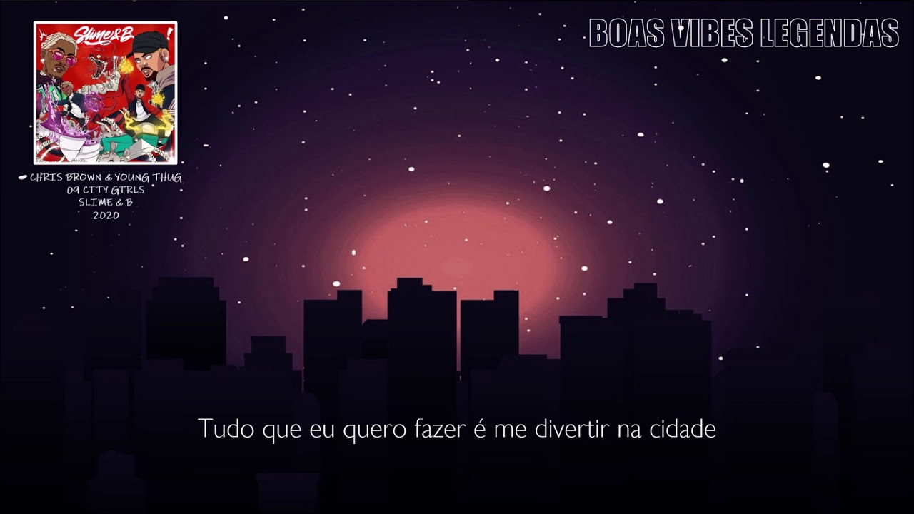 Chris Brown Young Thug City Girls Legendado Youtube